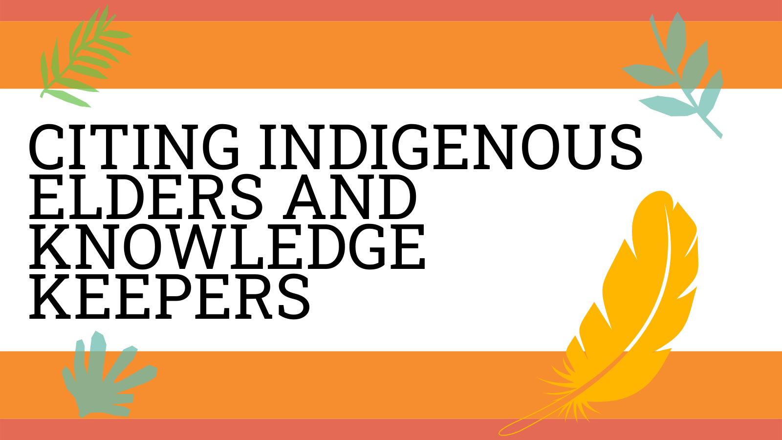 Citing Indigenous Elders and Knowledge Keepers — news.library.ualberta.ca