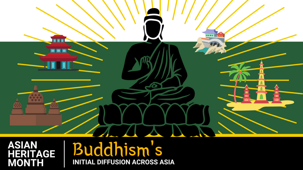 Asian Heritage Month | Buddhism's Initial Diffusion Across Asia — news ...