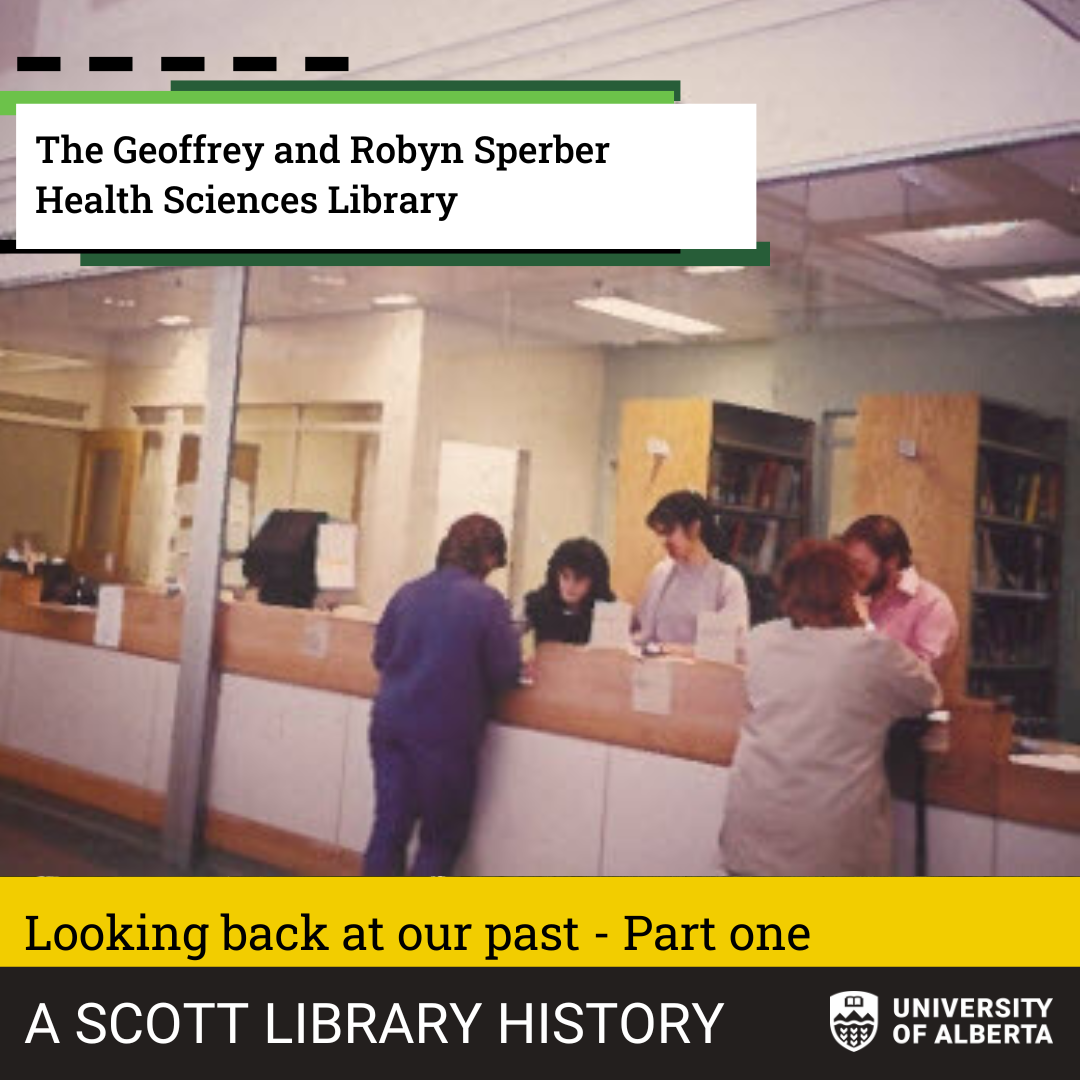 Scott Library History - Part 1 — news.library.ualberta.ca